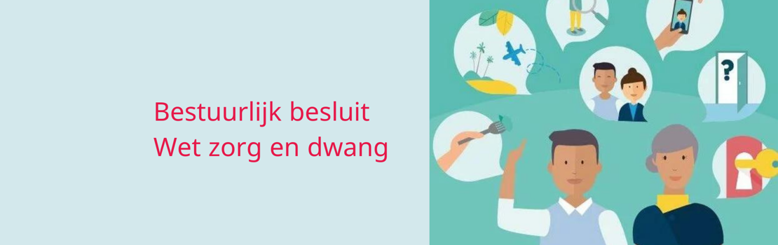 Bestuurlijk besluit Wet zorg en dwang - Zideris